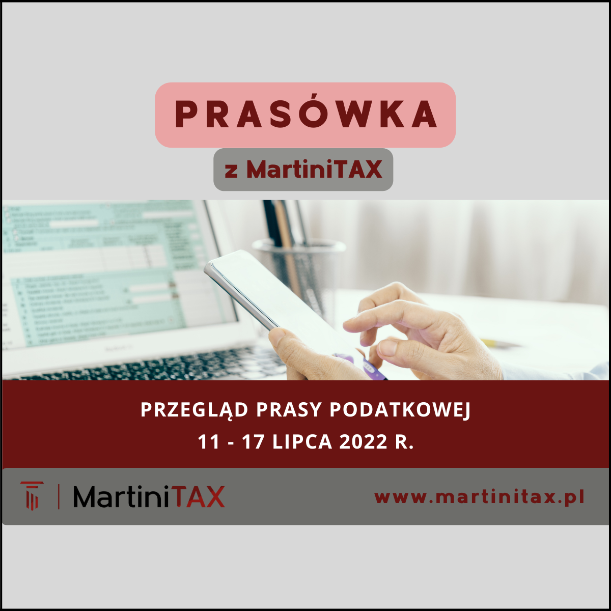 Przegląd prasy podatkowej 11 - 17 lipca 2022 r. | MartiniTAX Przegląd prasy podatkowej 11 - 17 lipca 2022 r. | MartiniTAX